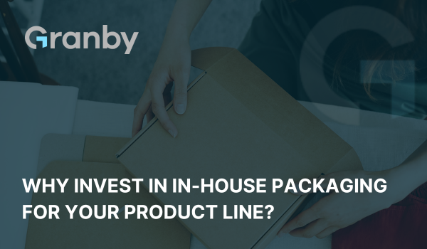 Why Invest In In-House Packaging For Your Product Line? - Granby Marketing